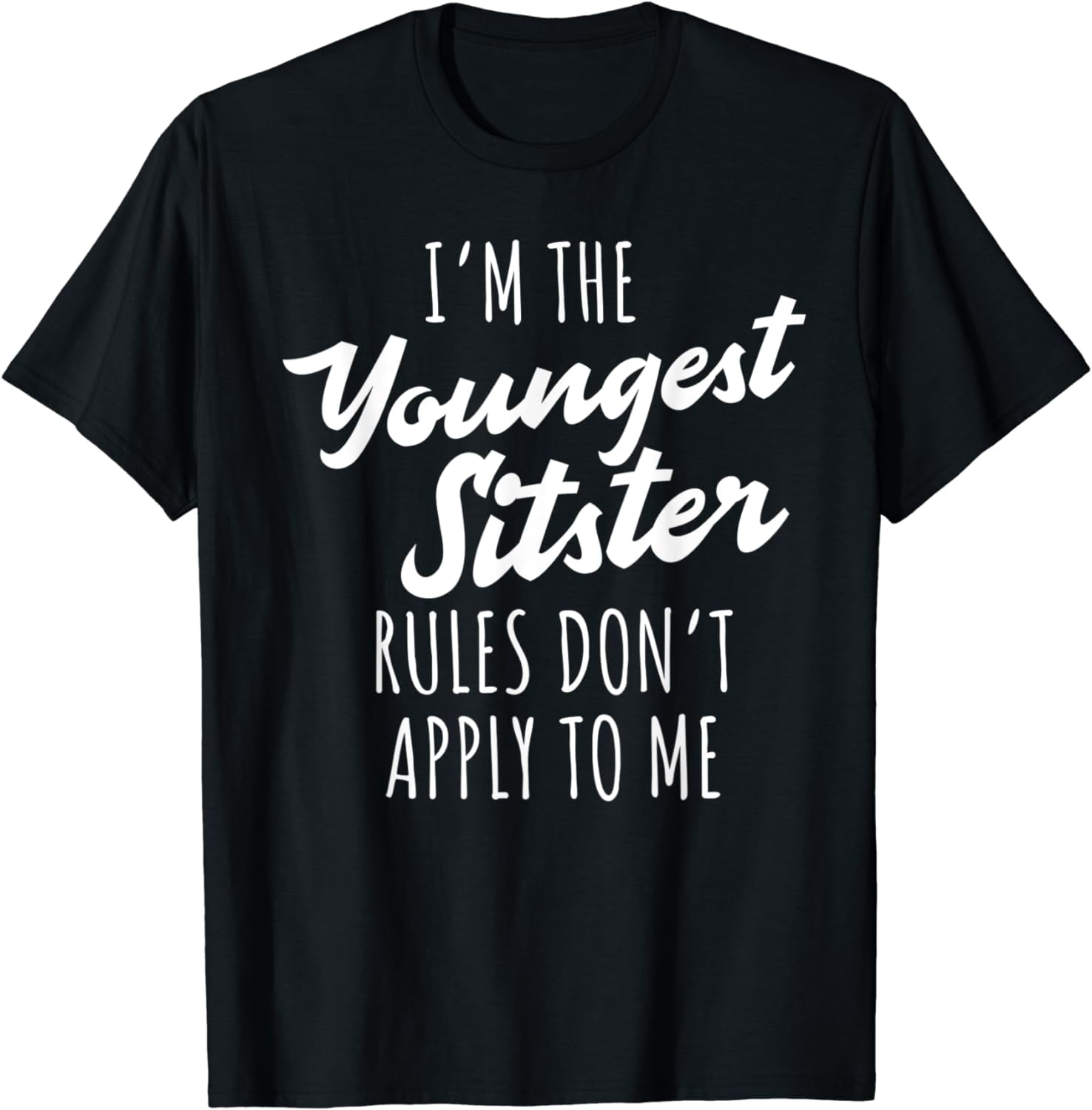 Youngest Sister Rules Don't Apply To Me Funny Sibling T-Shirt - Walmart.com