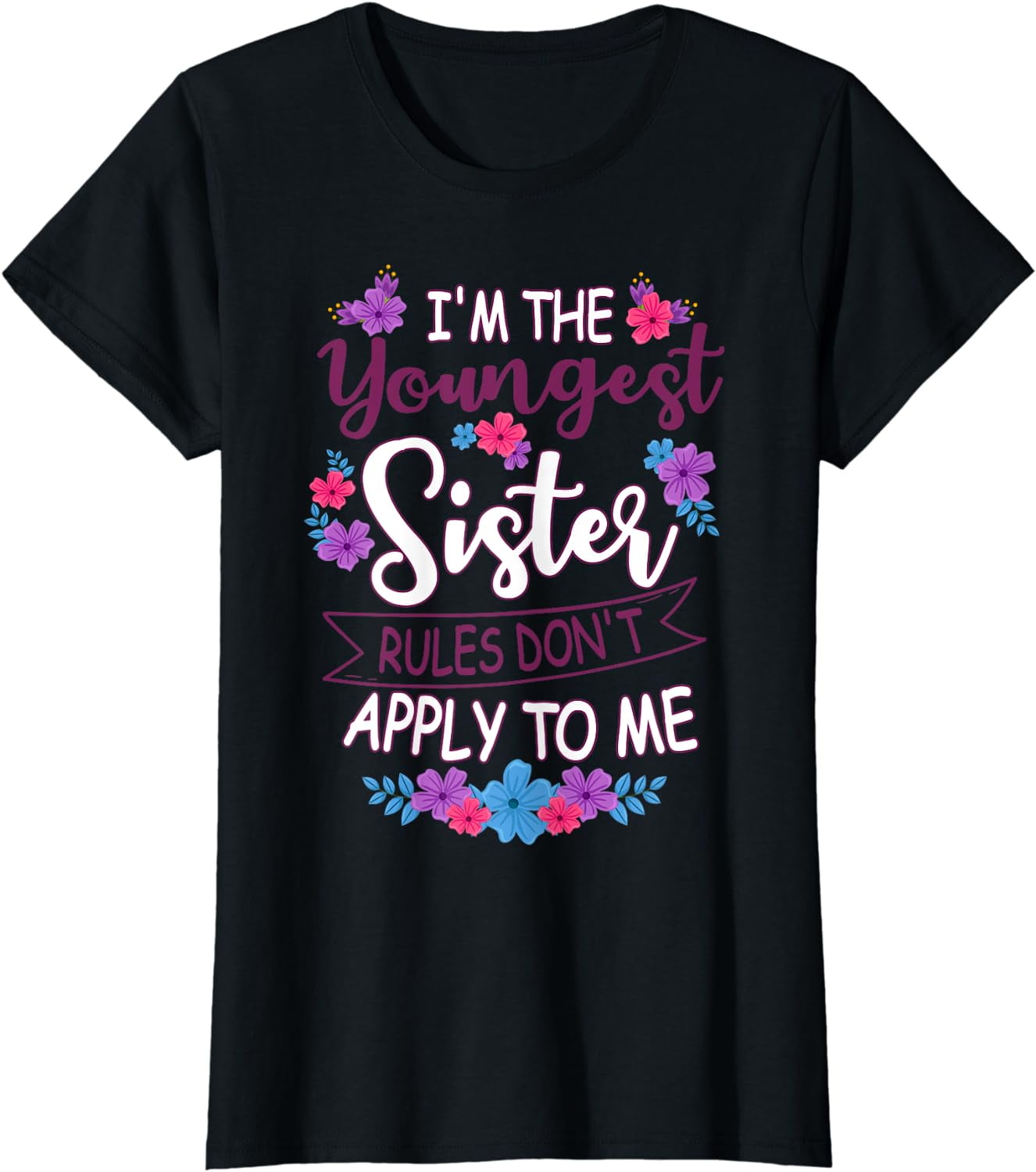 Youngest Sister Rules Don't Apply To Me Siblings Matching T-Shirt - Walmart.com