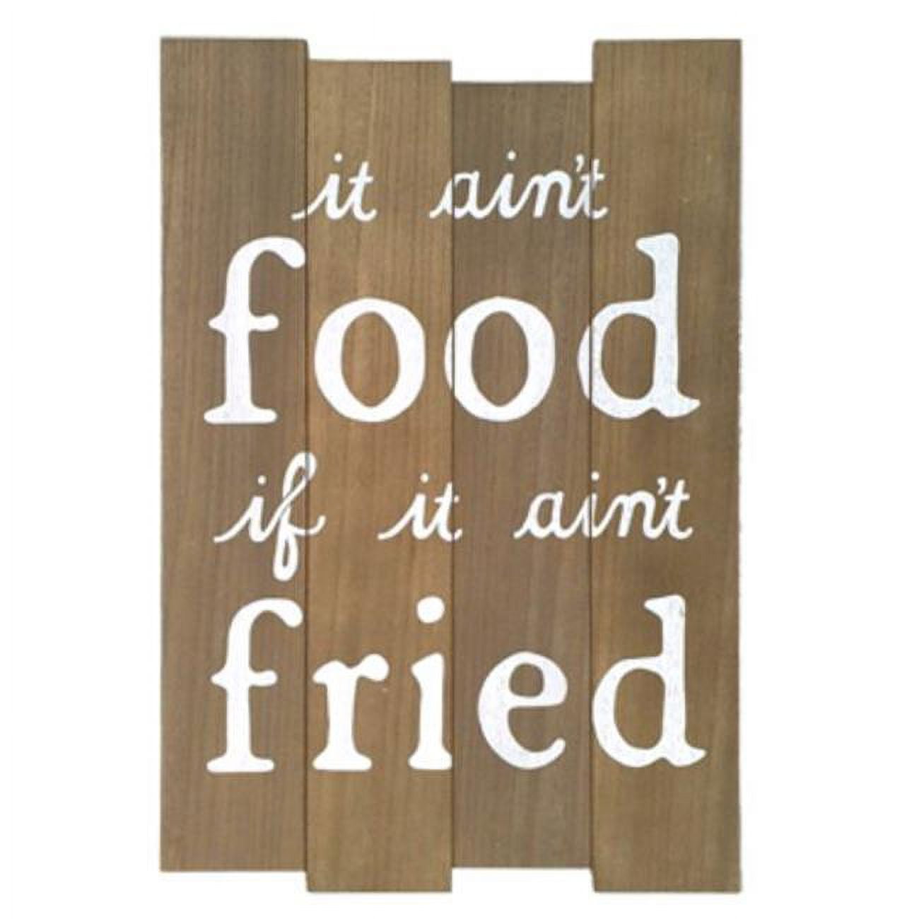 Youngs 58505 Wood It Aint Fried Sign - Walmart.com