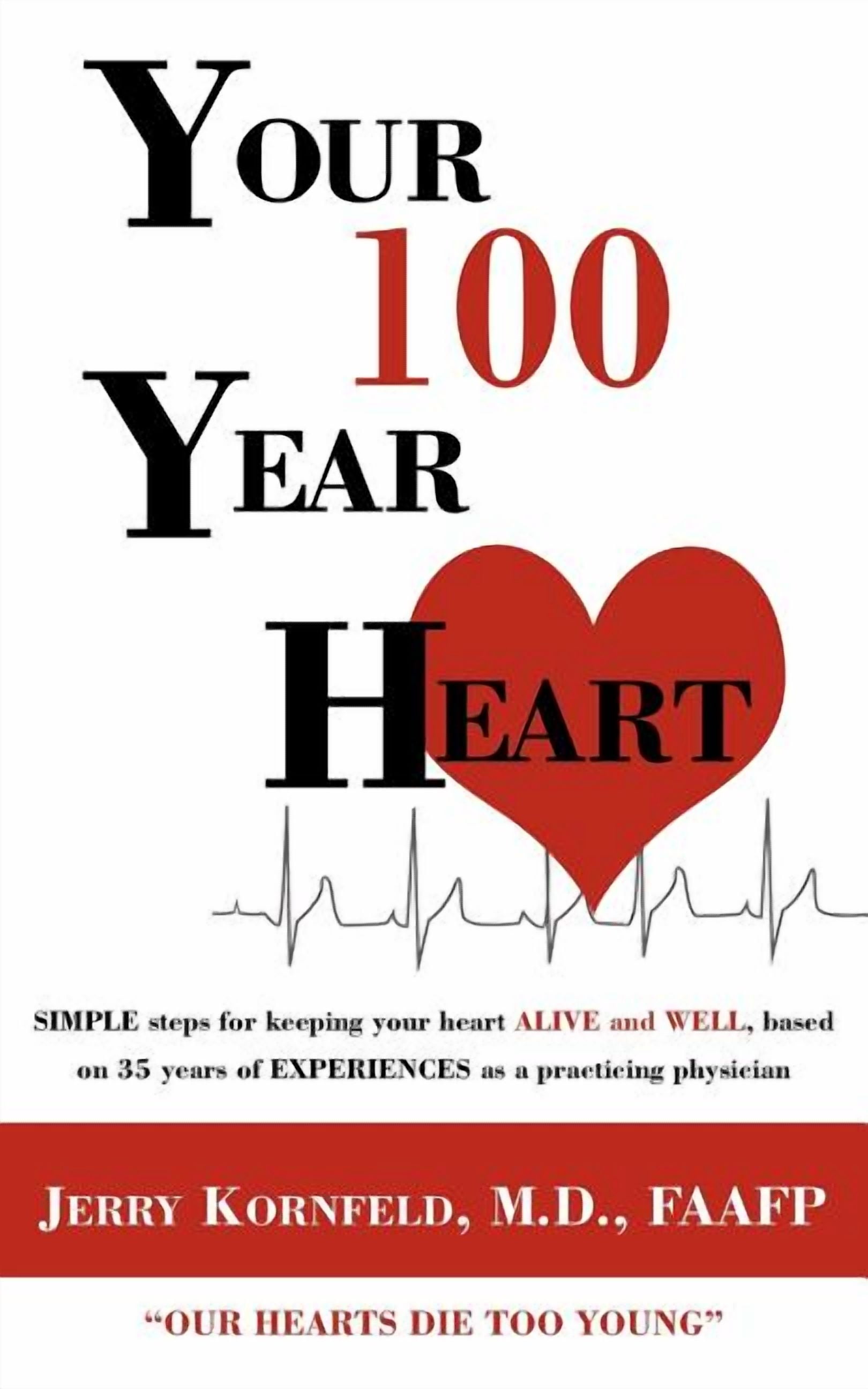 Your 100-year Heart : Simple Steps for Keeping Your Heart Alive and ...