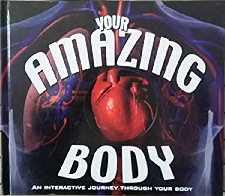 Pre-Owned Your Amazing Body: An Interactive Journey Through Your Body ...