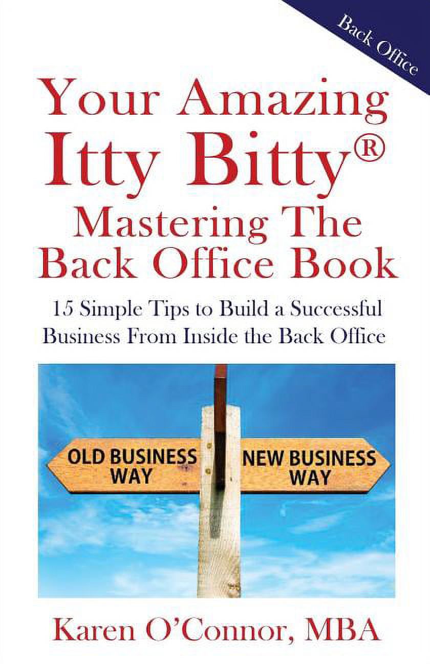 Your Amazing Itty Bitty Mastering The Back Office Book: Your Amazing ...