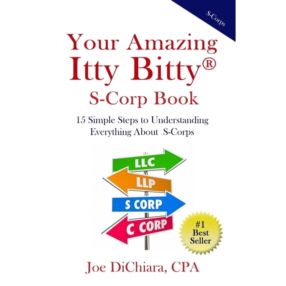 Your Amazing Itty Bitty(R) S-Corp Book: 15 Simple Steps to ...