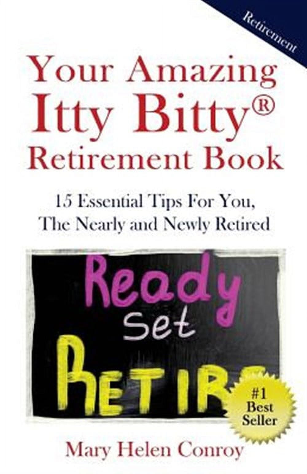 Your Amazing Itty Bitty Retirement Book: 15 Essential Tips for You, the ...