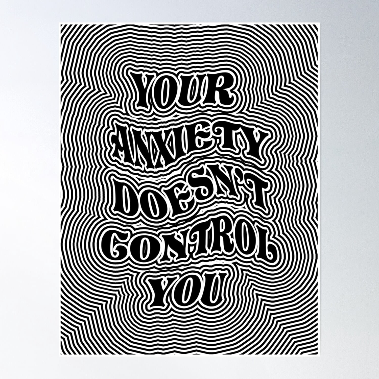Your Anxiety Doesn'T Control You (Trippy) Poster Wall Art, Modern Wall ...