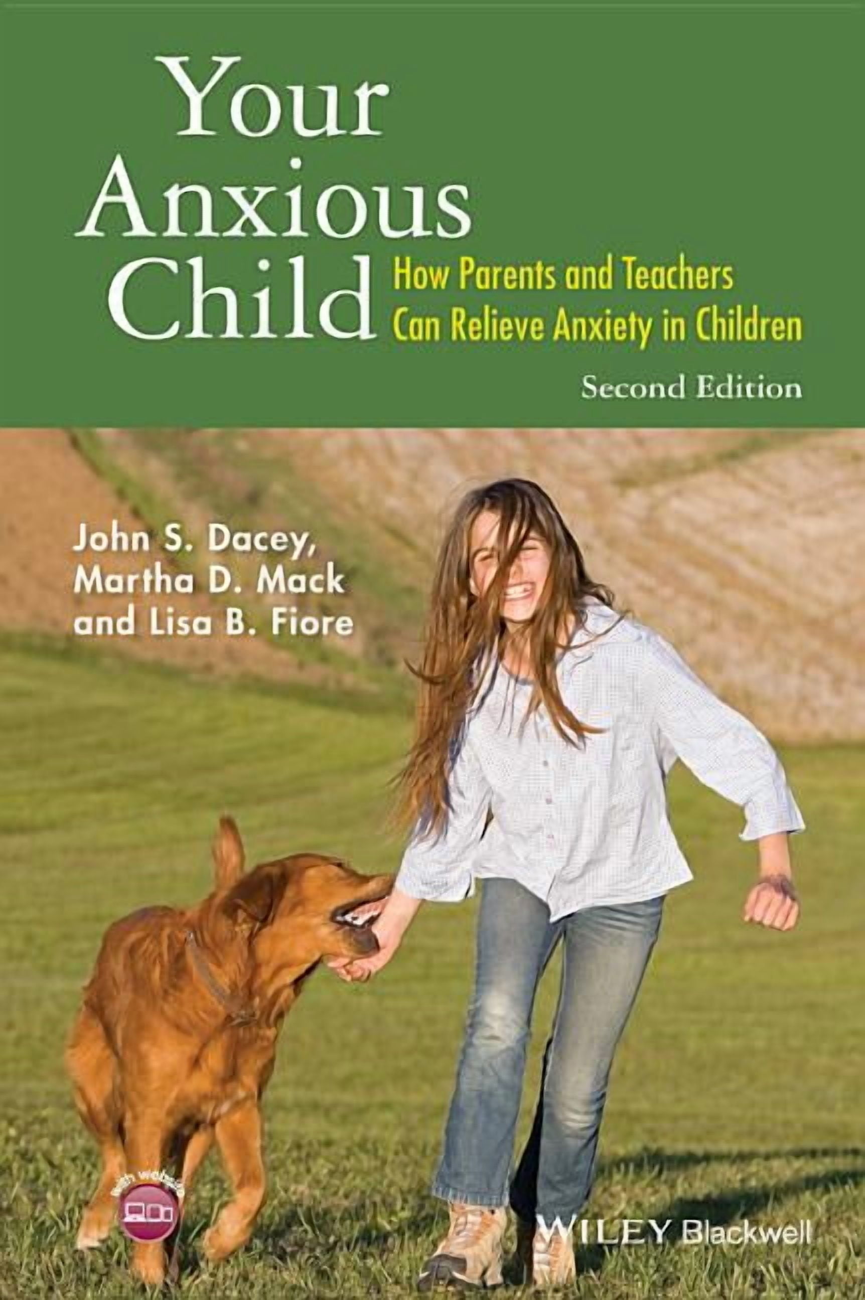 Your Anxious Child: How Parents and Teachers Can Relieve Anxiety in ...
