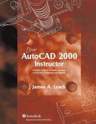 Pre-Owned Your AutoCAD 2000 Instructor: A Student Guide to Complete ...