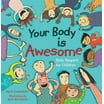 Your Body Is Awesome: Body Respect for Children (Hardcover) - Walmart.com