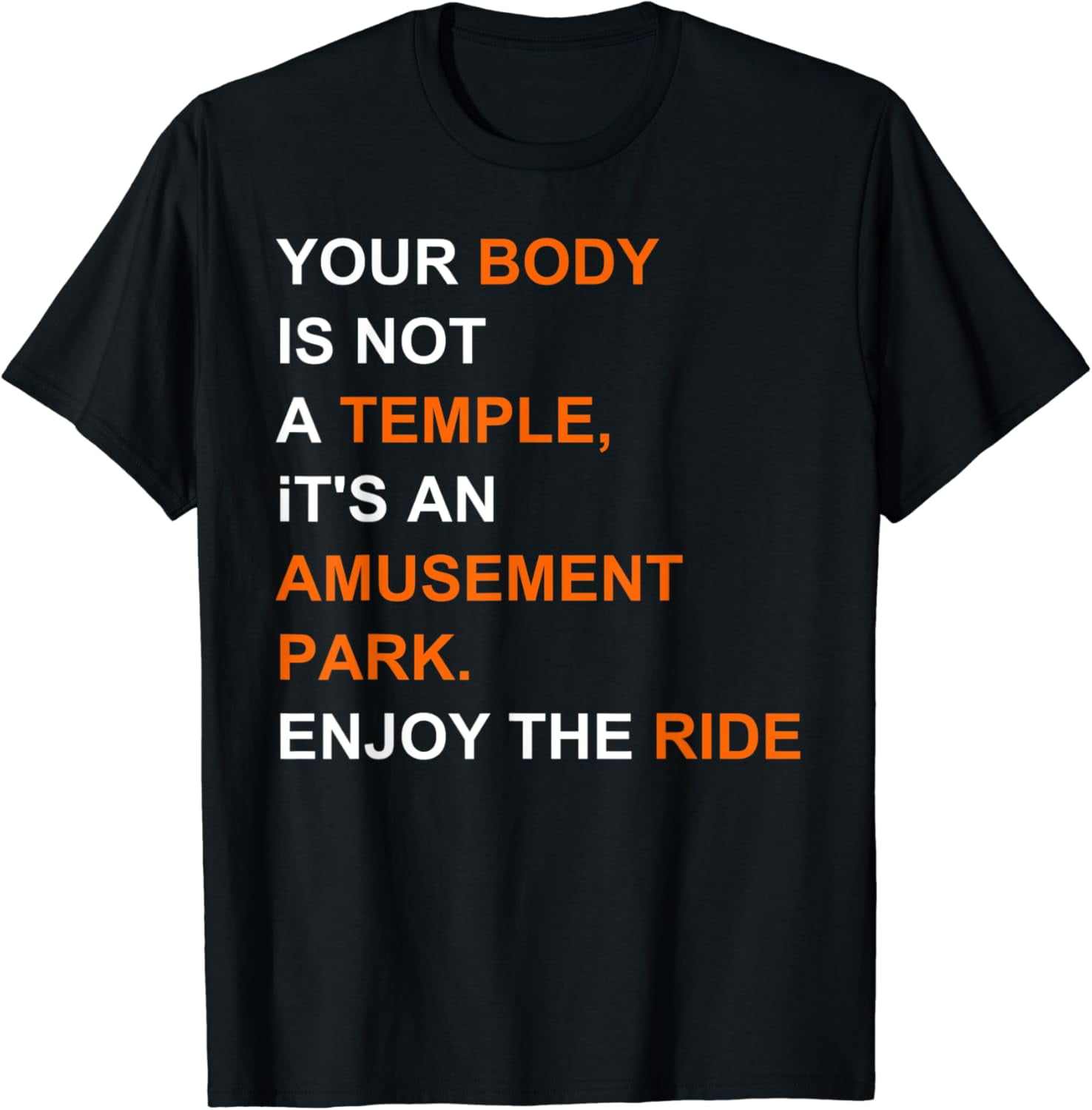 Your Body Is Not A Temple It's An Amusement Park Enjoy - Walmart.com