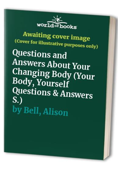 Pre-Owned Questions and Answers About Your Changing Body (Your Body ...