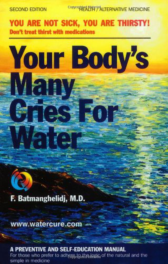 Pre-Owned Your Body's Many Cries for Water: You Are Not Sick, You Are ...