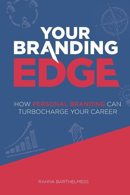 Your Branding Edge: How Personal Branding Can Turbocharge Your Career ...