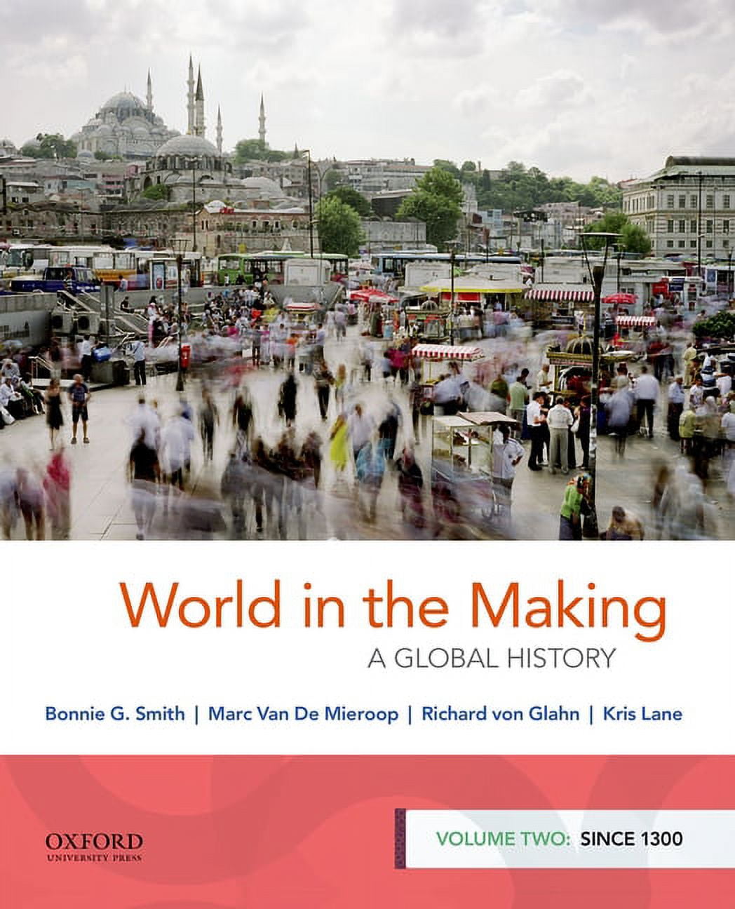 World in the Making: A Global History, Volume Two: Since 1300 - Walmart.com