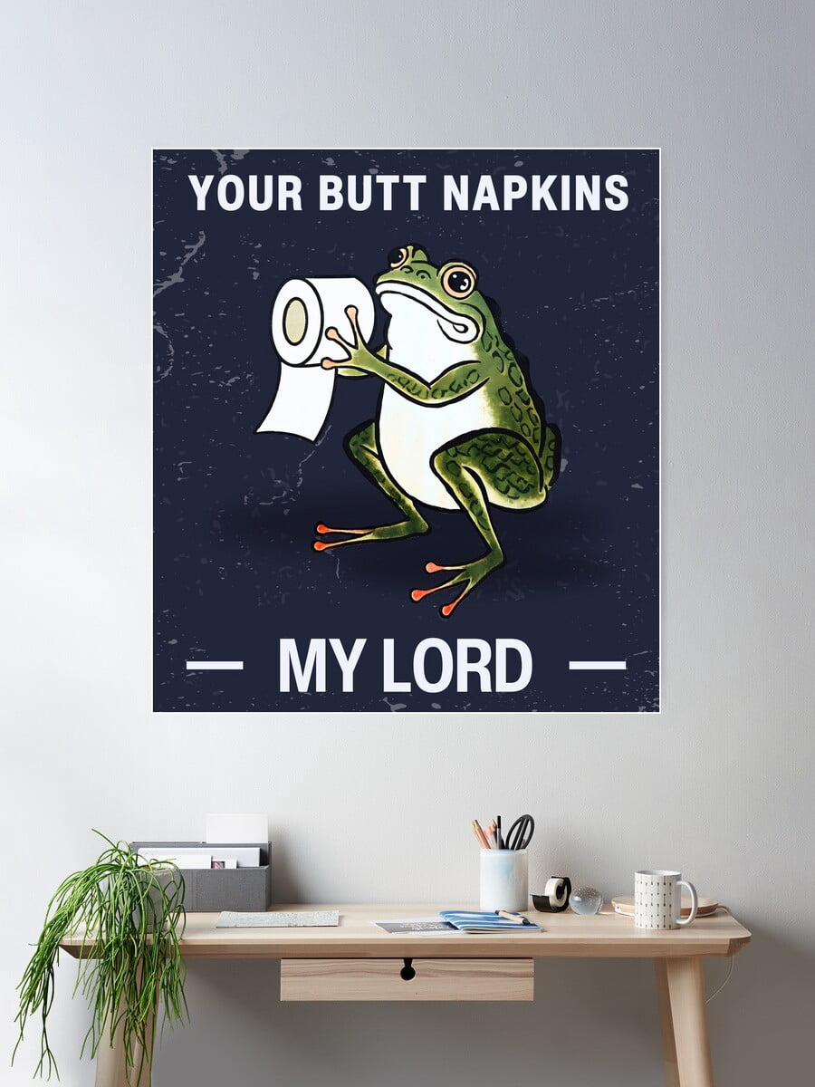 Your Butt Napkins My Lord Poster Wall Art, Modern Wall Decor For Living ...