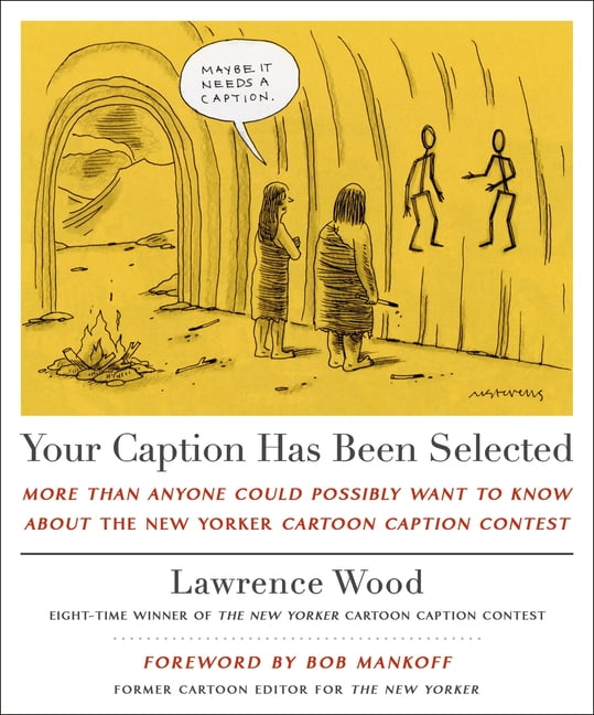 Your Caption Has Been Selected: More Than Anyone Could Possibly Want to ...