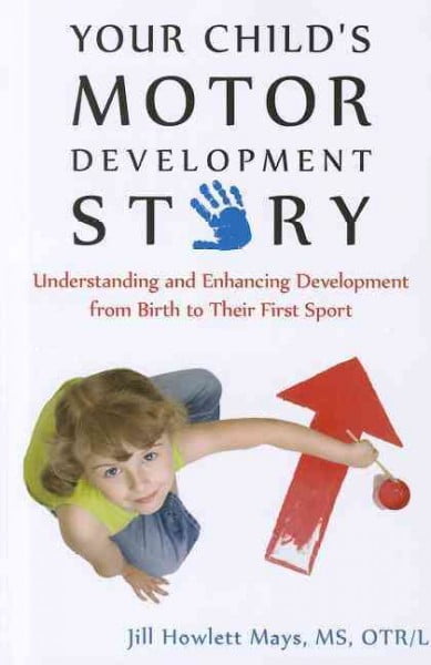 Your Child's Motor Development Story : Understanding and Enhancing ...