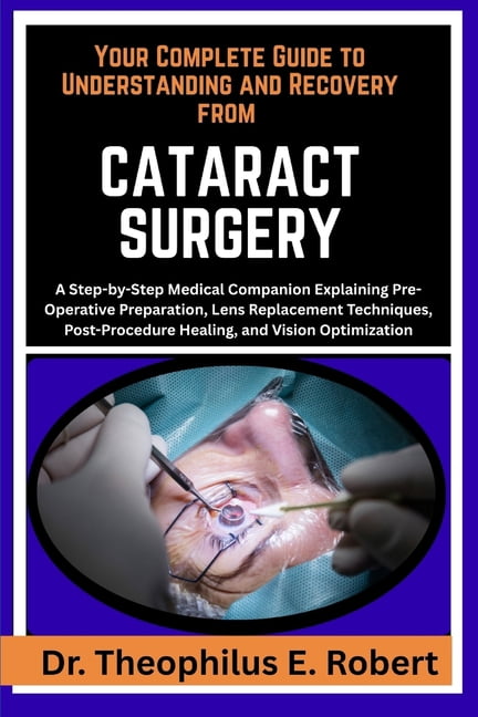 Your Complete Guide to Understanding and Recovery from Cataract Surgery ...
