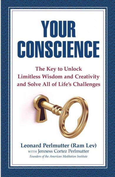 Your Conscience : The Key to Unlock Limitless Wisdom and Creativity and ...