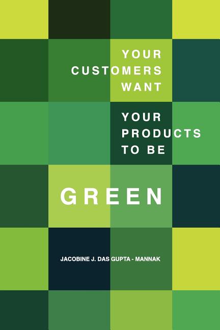 Your Customers Want Your Products to Be Green: Best Practices of ...