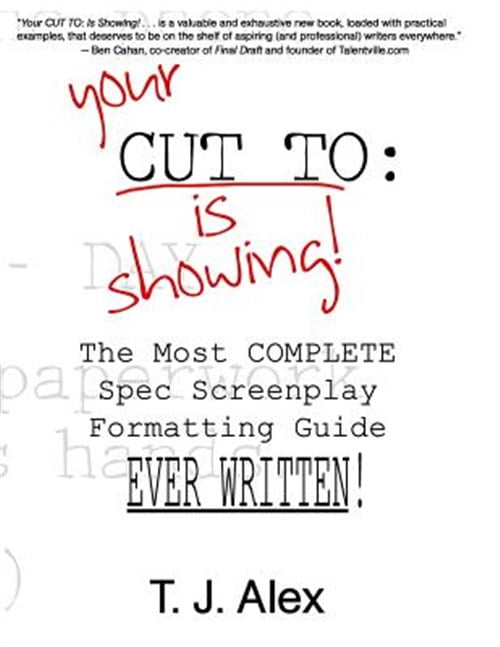 Your Cut to: Is Showing: the Most Complete Spec Screenplay Formatting ...