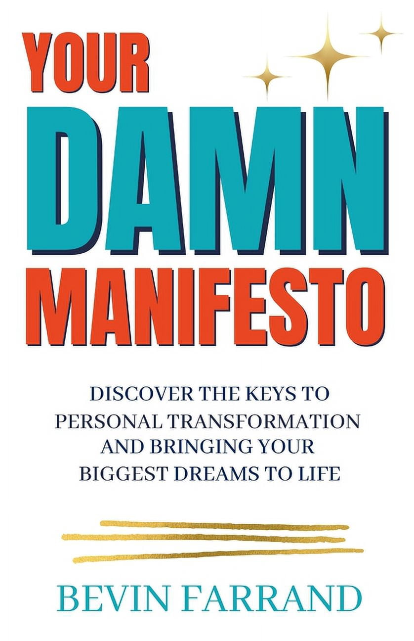 Your DAMN Manifesto: Discover the Keys to Personal Transformation and ...