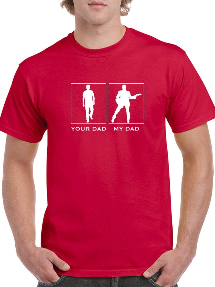 Your Dad My Dad Cool Father Day Men Red T-Shirt, Male Small - Walmart.com