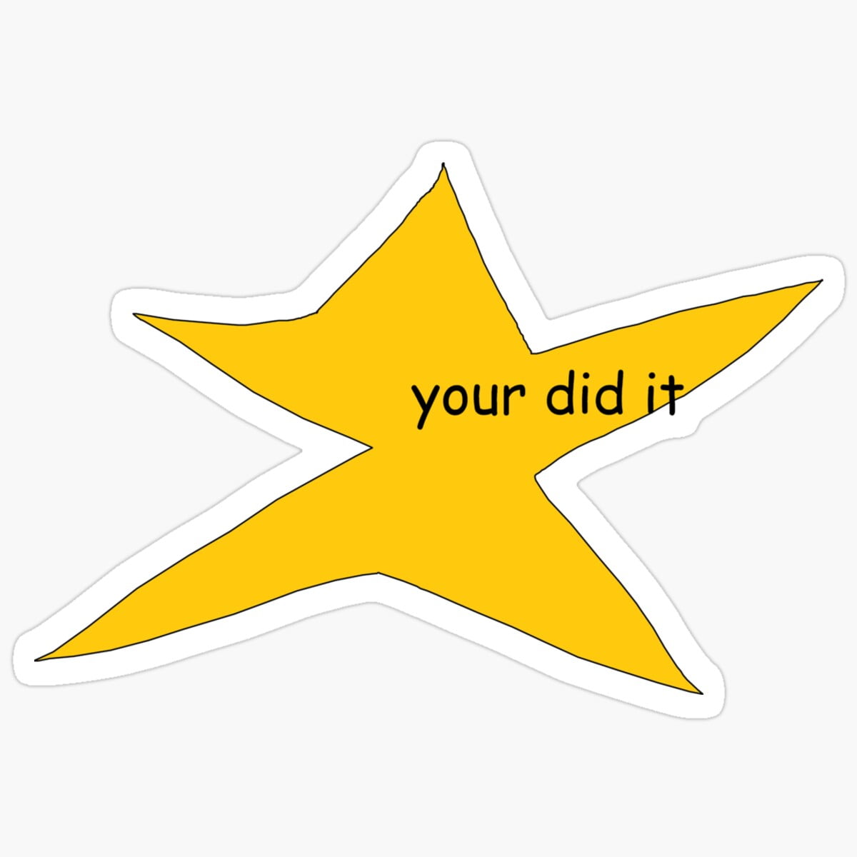 Your Did It Sticker. Gift For You - Decorate Laptops, Water Bottles ...