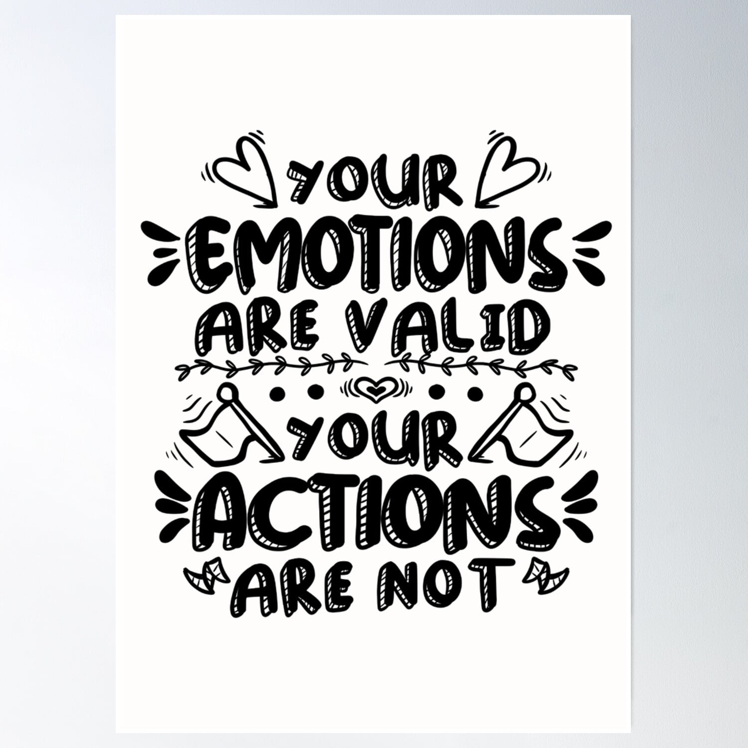 Your Emotions Are Valid, Your Actions Are Not Poster Wall Art, Modern ...