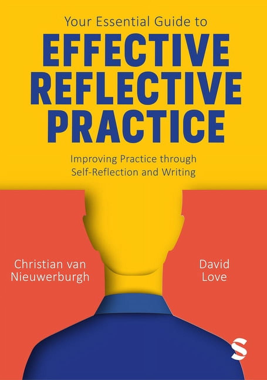 Your Essential Guide to Effective Reflective Practice: Improving ...