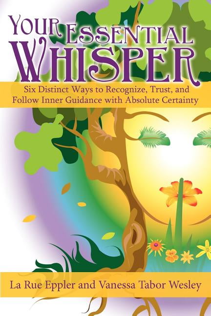 Your Essential Whisper: Six Distinct Ways to Recognize, Trust, and ...