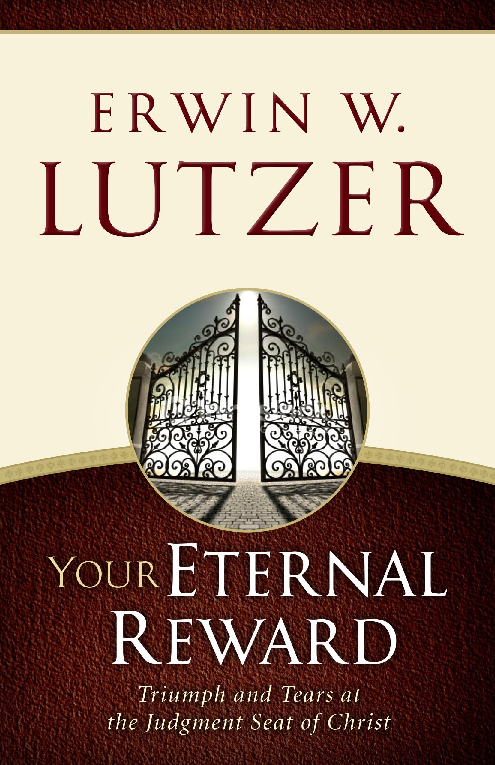 Your Eternal Reward : Triumph and Tears at the Judgment Seat of Christ ...