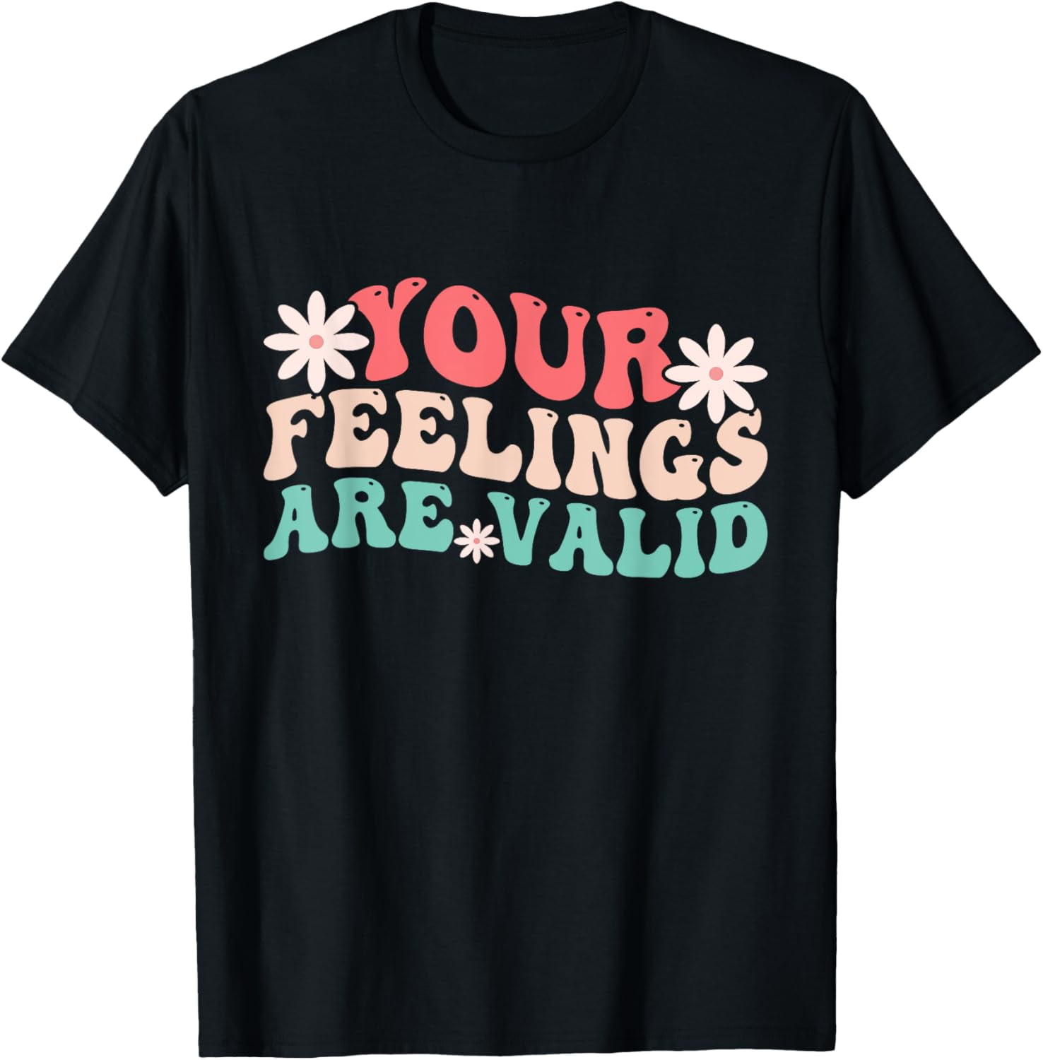 Your Feelings Are Valid Cute Retro Mental Health Awareness T-Shirtmen ...
