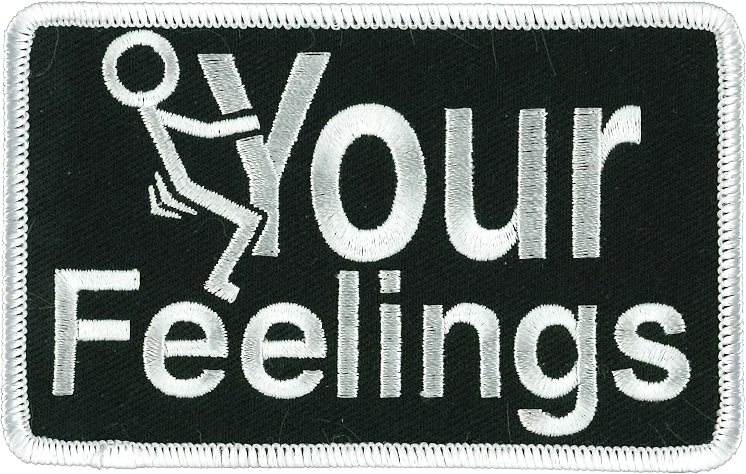 Your Feelings Patch - Embroidered High Thread Iron-on Heat Sealed Backing Sew-on Patch - 4"x3 ...