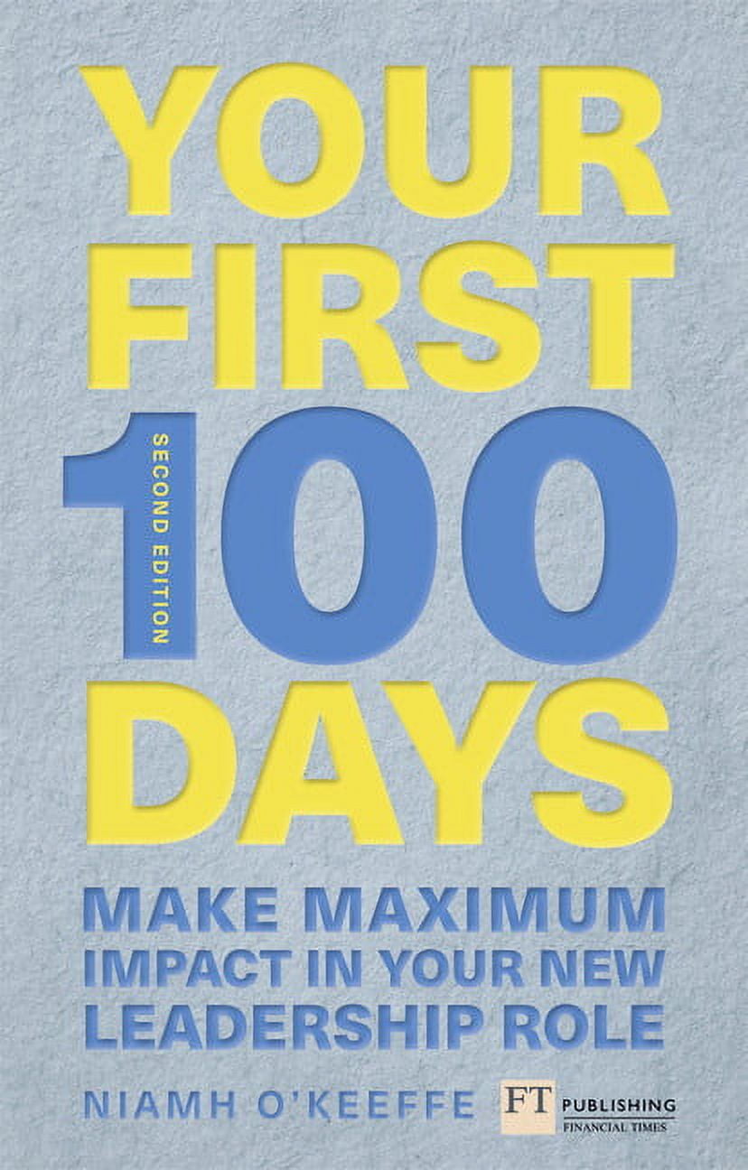 Your First 100 Days : Make Maximum Impact in Your New Role - Walmart.com