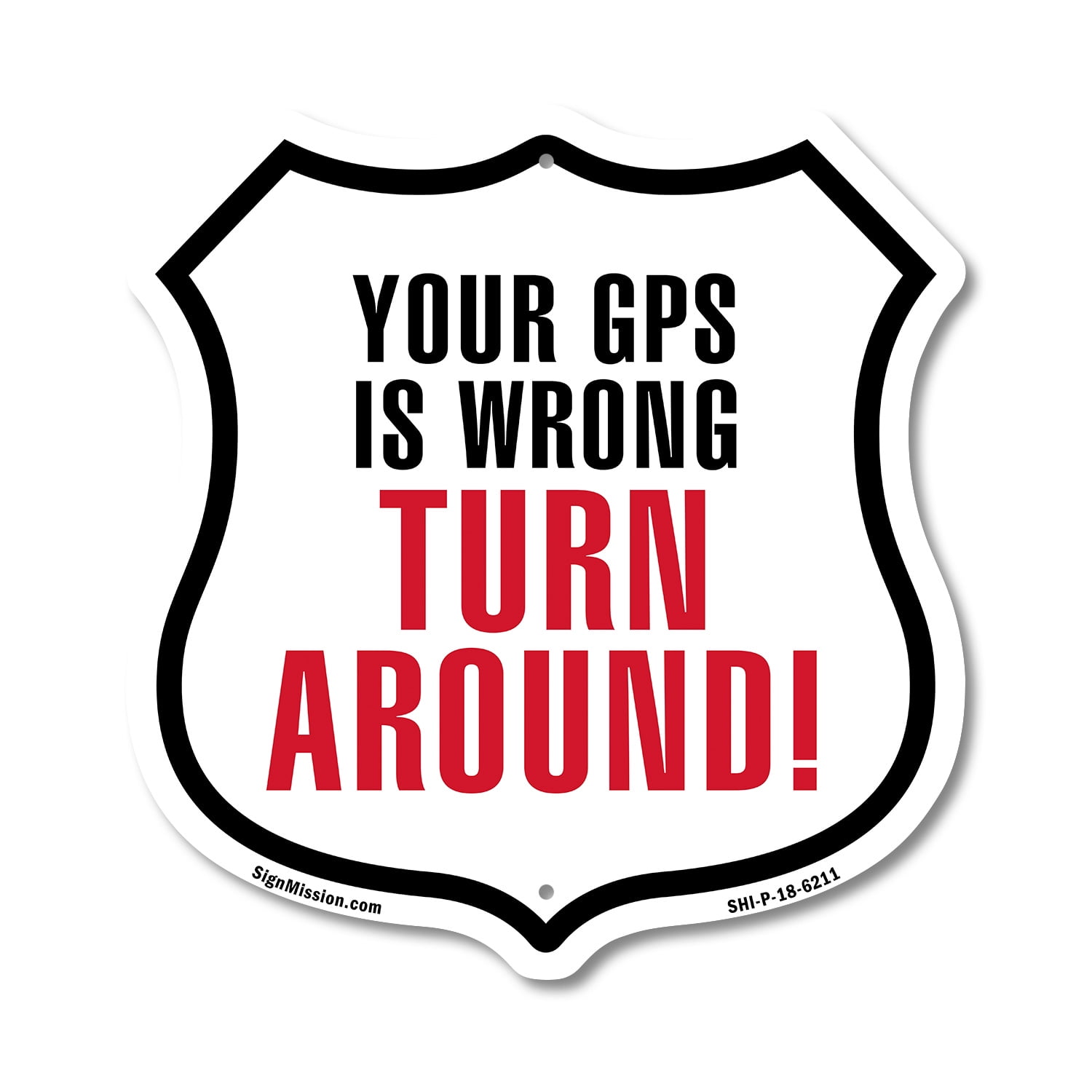 Your GPS Is Wrong Turn Around (2 Pack) 18 inch X 18 inch Shield Shaped ...