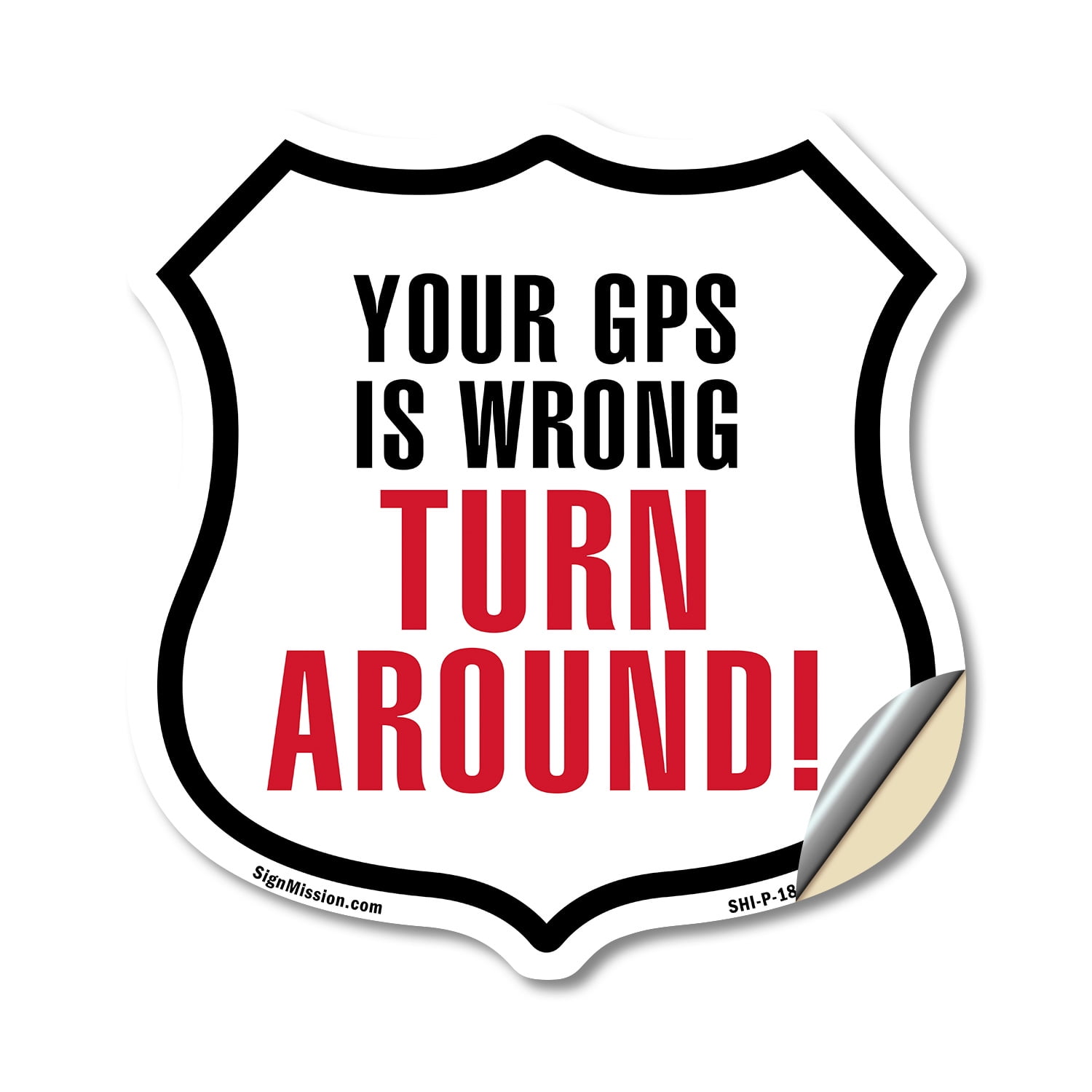 Your GPS Is Wrong Turn Around (5 Pack) 4 inch X 4 inch Shield Shaped ...