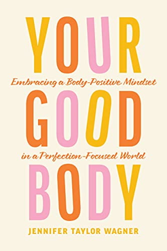Pre-Owned Your Good Body: Embracing a Body-Positive Mindset in a ...