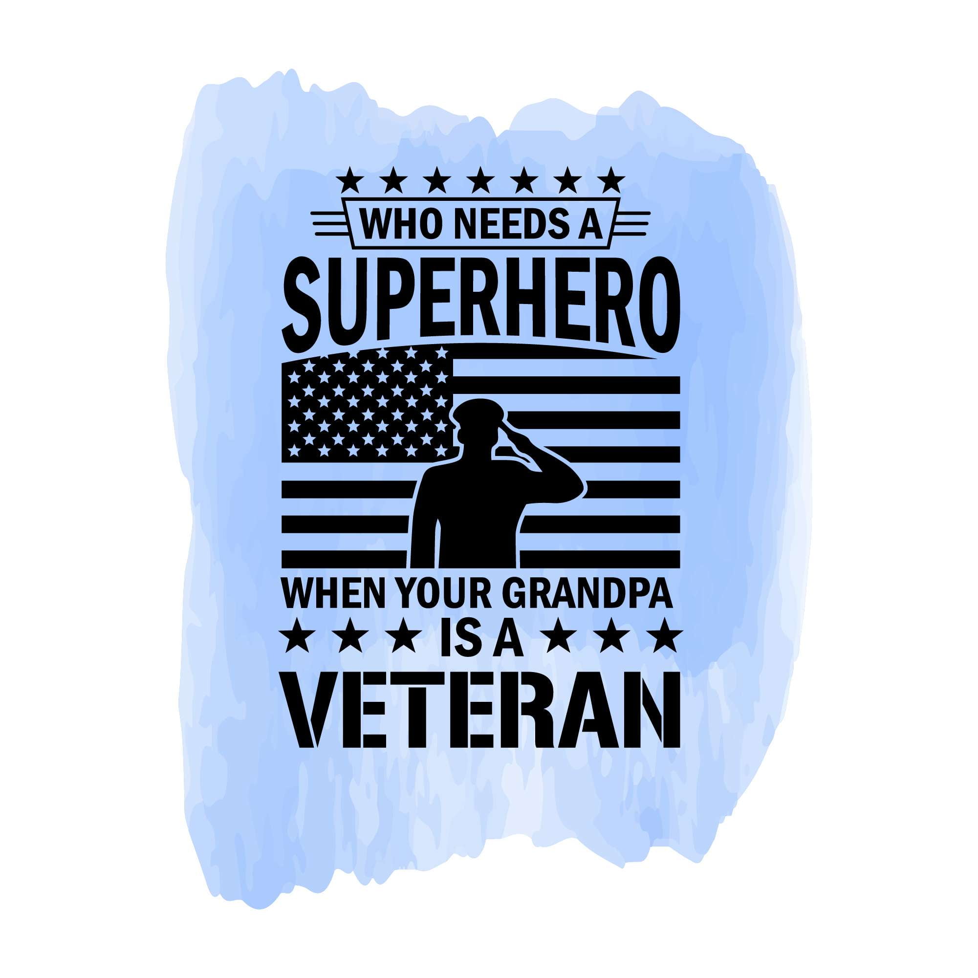 Your Grandpa is a Veteran Who Needs A Superhero Watercolor Inspiring ...