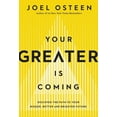 Your Greater Is Coming: Discover the Path to Your Bigger, Better, and ...