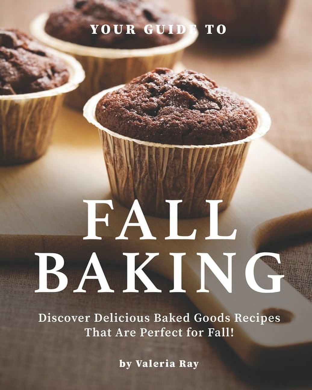Your Guide to Fall Baking : Discover Delicious Baked Goods Recipes That ...