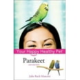 Your Happy Healthy Pet Guides Parakeet: Your Happy Healthy Pet, Book 35, (Hardcover) - Walmart.com