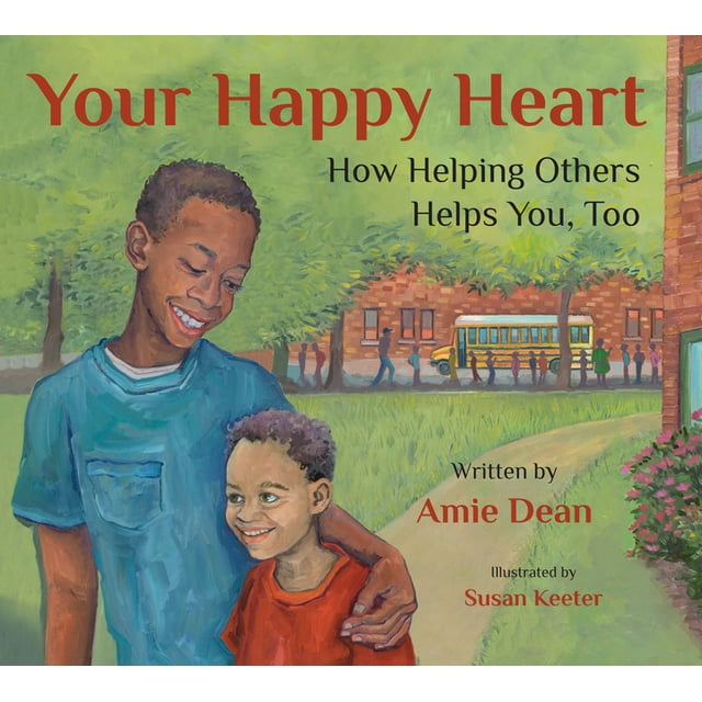 Your Happy Heart : How Helping Others Helps You, Too (Paperback ...