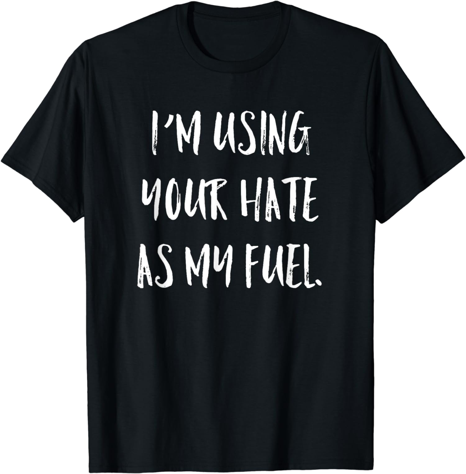 "Your Hate is my Fuel" Workout and fitness T-Shirt - Walmart.com