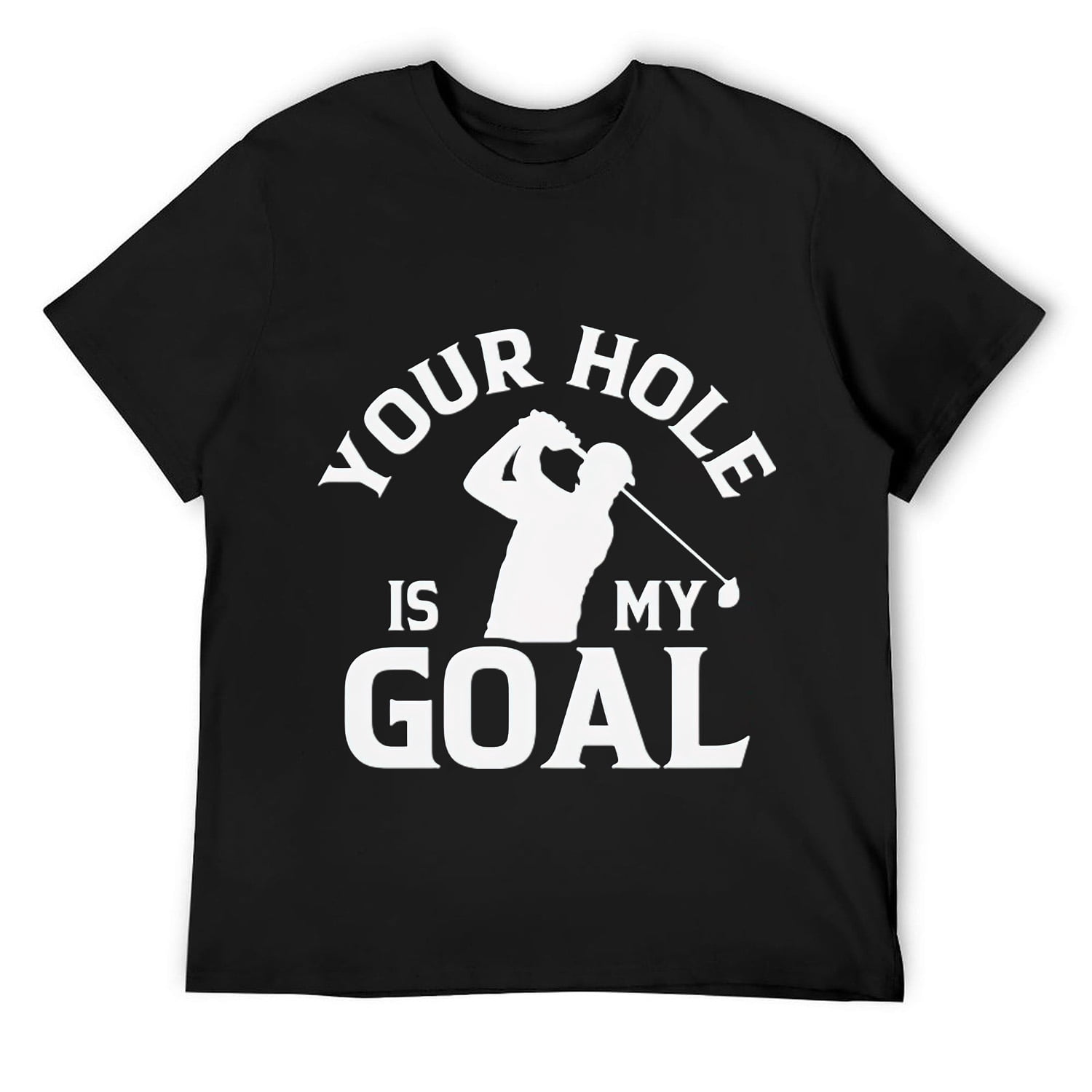 Your Hole Is My Goal Golf Player Golfing Humor Pun Tee - Walmart.com