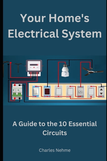 Your Home's Electrical System: A Guide to the 10 Essential Circuits ...