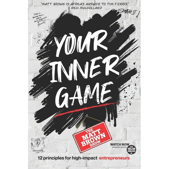 Your Inner Game: Your Inner Game - 12 Principles For High Impact ...