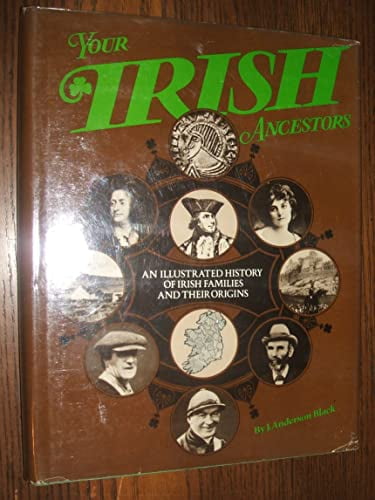 Pre-Owned Your Irish Ancestors: Illustrated History of Irish Families ...