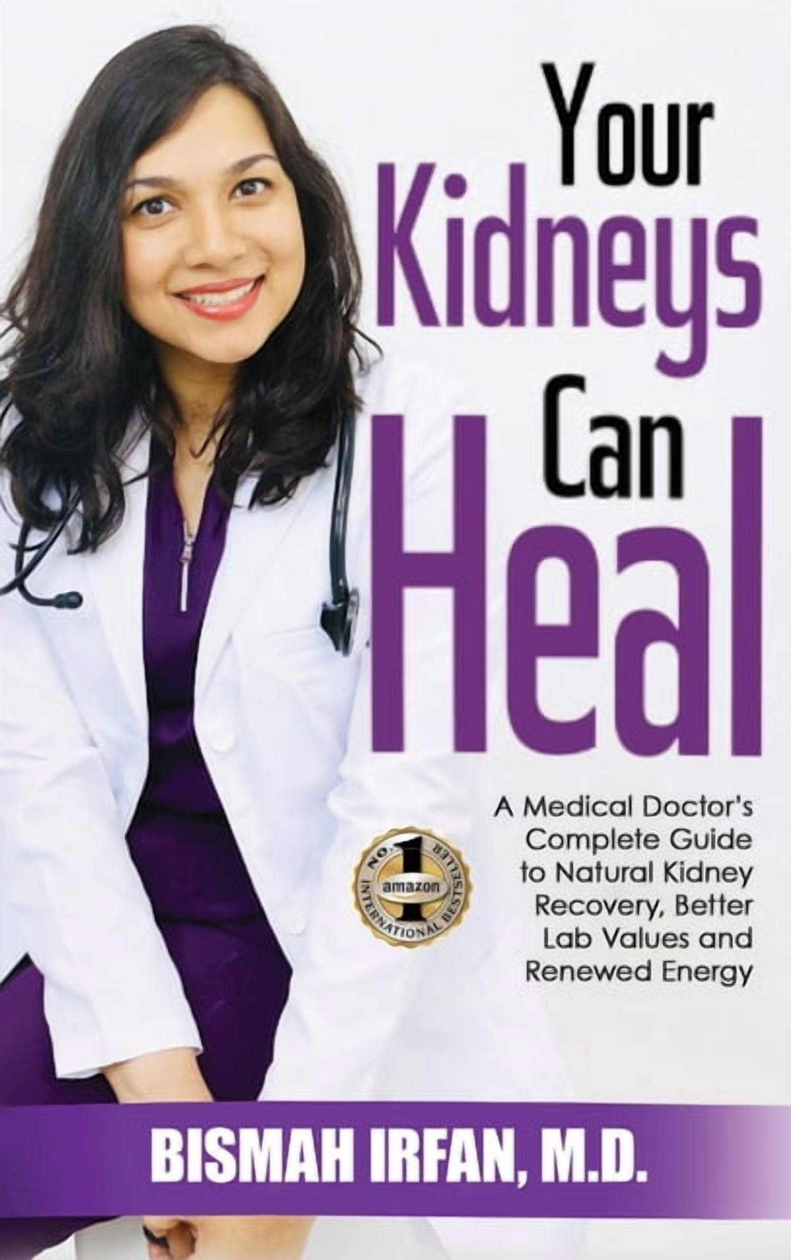 Your Kidneys Can Heal: A Kidney Doctor's Complete Guide to Natural ...