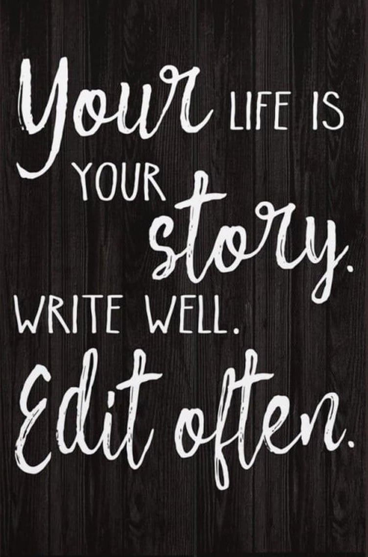 Your Life Is Your Story Write Well. Edit Often. Positive Poster ...