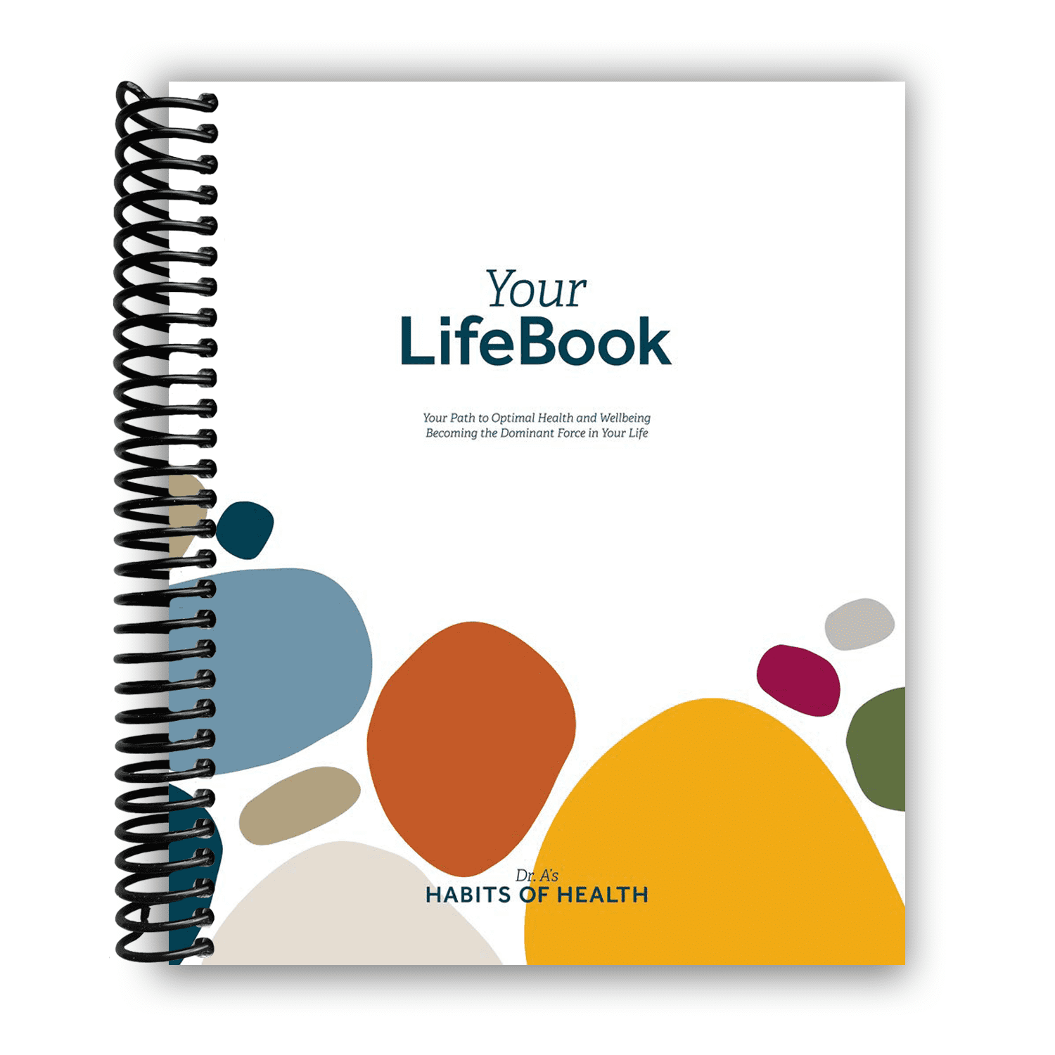 Your LifeBook: Your Path to Optimal Health and Wellbeing, Becoming the ...